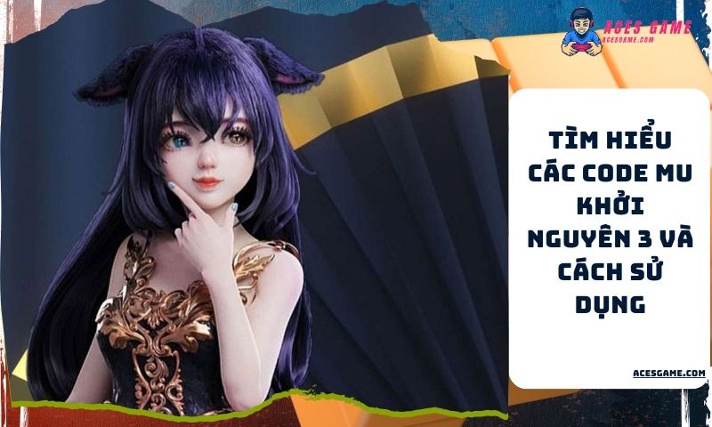 Tìm Hiểu Các Code MU Khởi Nguyên 3 Và Cách Sử Dụng